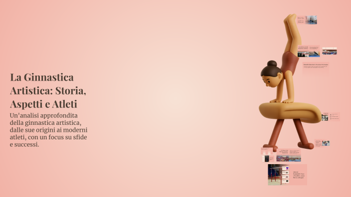 La Ginnastica Artistica: Storia, Aspetti e Atleti by Laura Sottile on Prezi