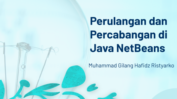 Perulangan dan Percabangan di Java NetBeans by MUHAMMAD GILANG HAFIDZ ...