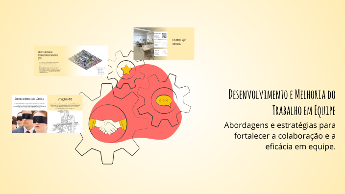 Desenvolvimento e Melhoria do Trabalho em Equipe by Michelle Nobre on Prezi