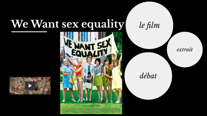 We Want Sex Equality By On Prezi