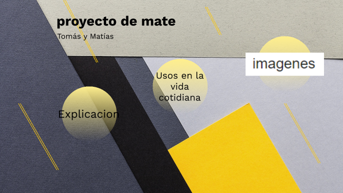 Proyecto de mate by Tomás Soley on Prezi