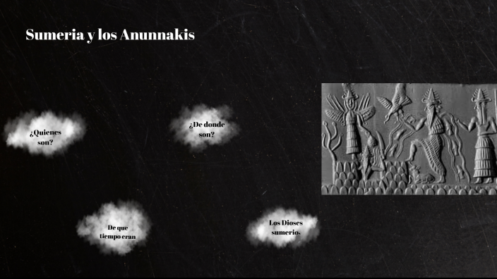 Sumeria y los Anunnakis by Mariana Rosas on Prezi