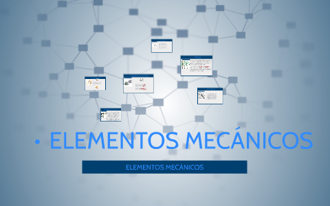 ELEMENTOS MECANICOS by CRISTIAN SALAZAR on Prezi