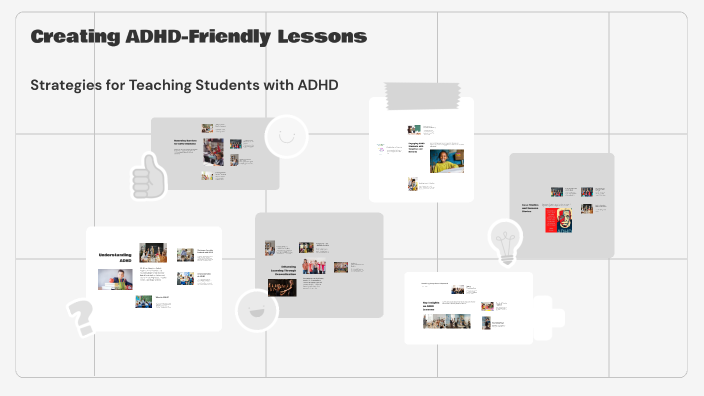 Creating ADHD-Friendly Lessons by Matthew Elliott on Prezi