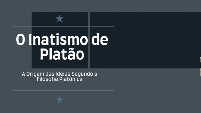 O Inatismo de Platão by Ingrid Moreira Barata on Prezi