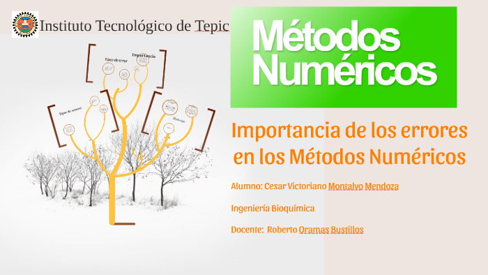 Importancia de los errores en los Metodos Numericos by César Montalvo on Prezi
