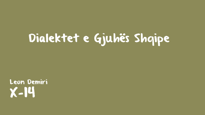 Dialekti i Gjuhës Shqipe by tibutor on Prezi
