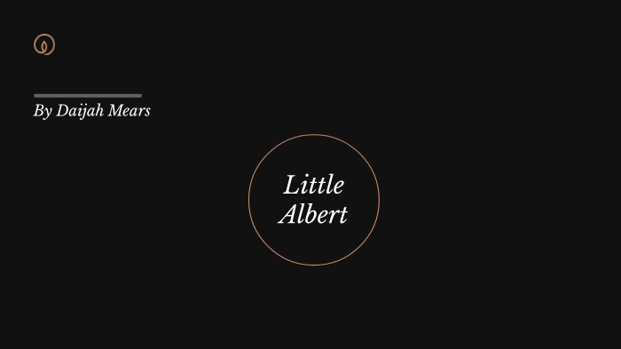 Little albert by Daijah Mears on Prezi