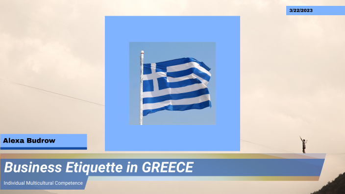 Business Etiquette in GREECE by Alexa Budrow on Prezi