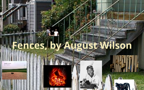 Fences by August Wilson by Dr. Carolyn on Prezi