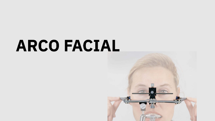 PARTES DEL ARCO FACIAL by vtcrew X on Prezi