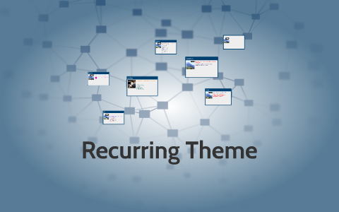 recurring theme by monica andrade on Prezi
