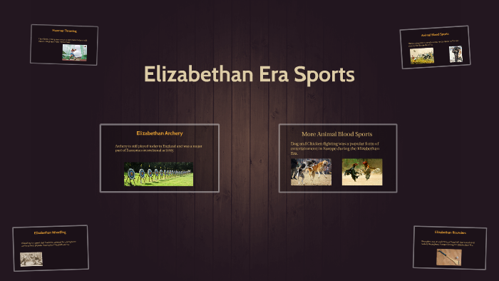 Elizabethan Era Sports by kyle matheny on Prezi