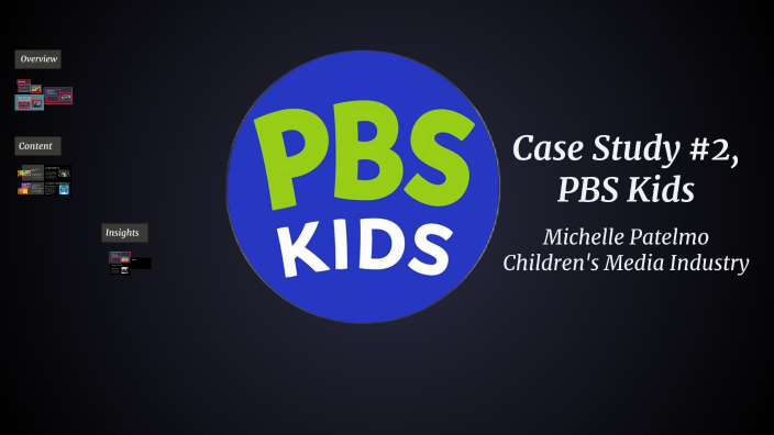 Case Study on PBS Kids by Michelle Patelmo on Prezi