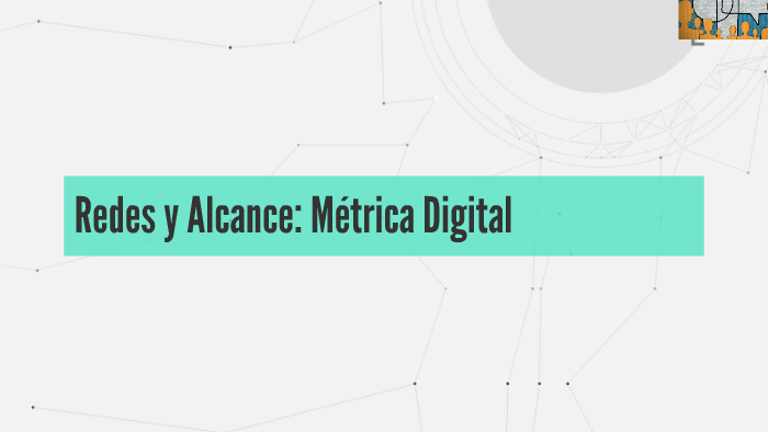 Redes y Alcance: Métrica Digital by Rodrigo Davila