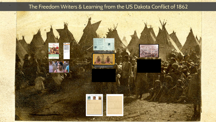The Freedom Writers & Dakota Conflict of 1862 by Scott Simpson on Prezi