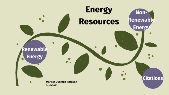 3-10-2023 Energy Resources by Marissa Quezada on Prezi