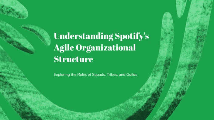 Understanding Spotify's Agile Organizational Structure by Pradyumn ...