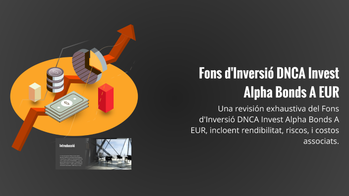 Fons d'Inversió DNCA Invest Alpha Bonds A EUR by claudia sala lopez on ...