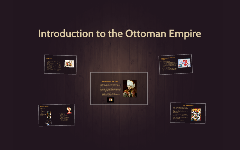 Introduction to the Ottoman Empire by Kathryn Cox on Prezi