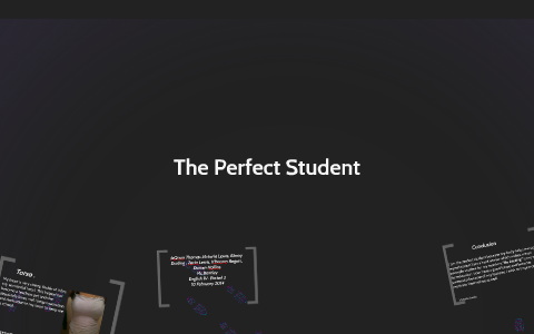 The Perfect Student by Victoria Lewis on Prezi