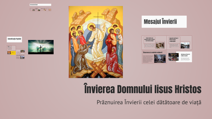 Învierea Domnului Iisus Hristos by Albert Abutoaei on Prezi