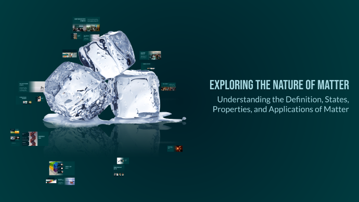 Exploring the Nature of Matter by Nehal Mathur on Prezi