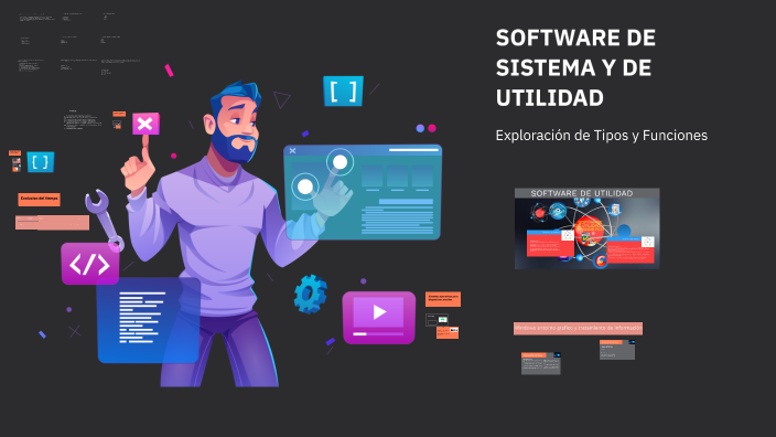 SOFTWARE DE SISTEMA Y DE UTILIDAD by eloy gutierrez on Prezi