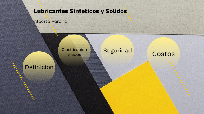 Lubricantes Sintéticos y Solidos by Alberto Benavides on Prezi