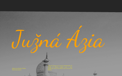 Južná Ázia - dokončená by Daša Fiťková on Prezi