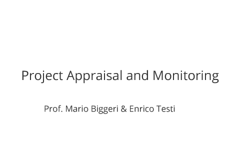 Project appraisal and monitoring by Enrico Testi on Prezi
