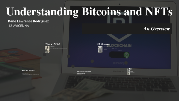 UNDERSTANDING ABOUT BIT-COINS AND NFT by Dane RODRIGUEZ on Prezi