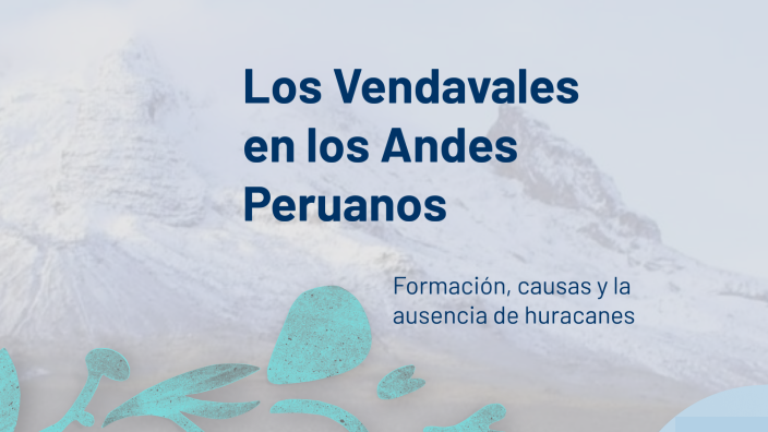 Los Vendavales en los Andes Peruanos by Arnold Unda on Prezi