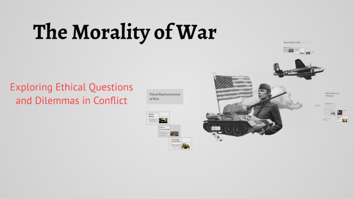 The Morality of War by yunchao murdoch on Prezi