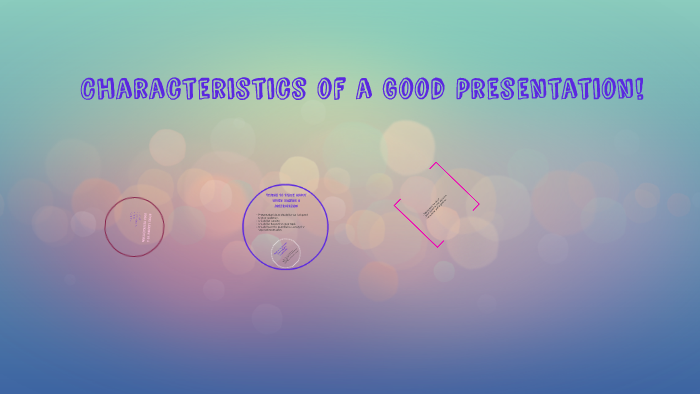 Characteristics of a Presentation by 7CNicole 7CBorshchevsky on Prezi