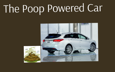 The Poop Powered Car by Isaac St.Onge on Prezi