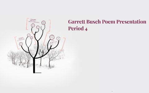 Garrett Busch Peom Presentaion by hairy busch on Prezi