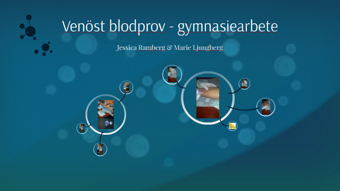 Venöst blodprov - gymnasiearbete by Jessica Ramberg on Prezi
