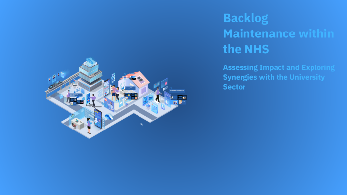 Backlog Maintenance within the NHS by David Jones on Prezi