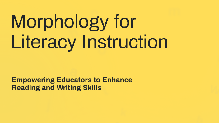 Morphology for Literacy Instruction by Arij Haddad on Prezi
