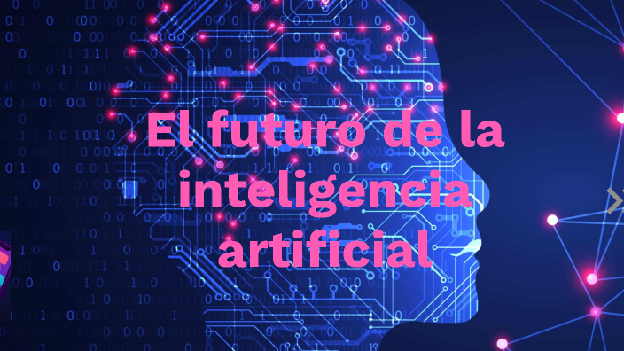 El futuro de la inteligencia artificial by Guadalupe Soncco on Prezi