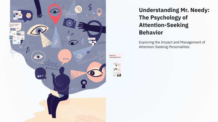 Understanding Mr. Needy: The Psychology of Attention-Seeking Behavior ...