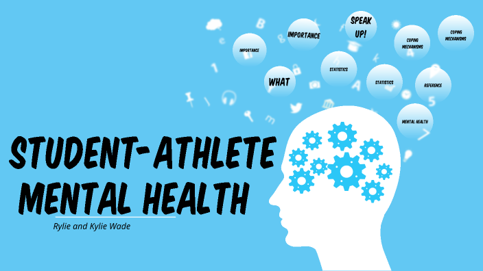 Student-Athlete Mental Health by Rylie Wade on Prezi
