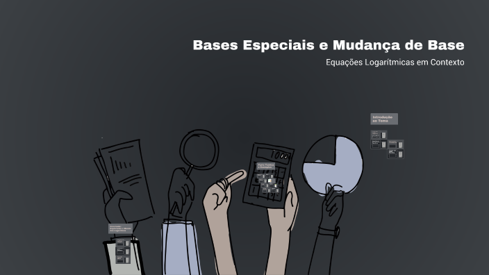 Bases Especiais e Mudança de Base by Hugo Gabriel Cordeiro Silva on Prezi