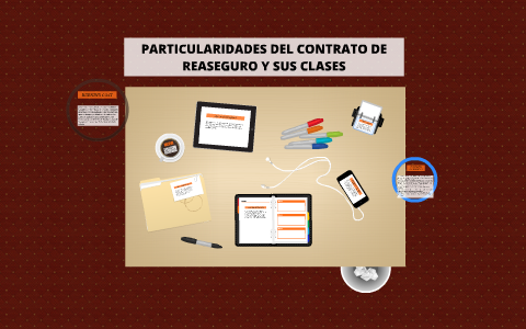PARTICULARIDADES DEL CONTRATO DE REASEGURO Y SUS CLASES by on Prezi