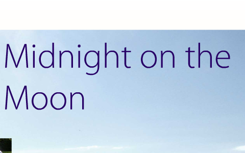 Midnight on the Moon Vocabulary by Sarah Mikula on Prezi