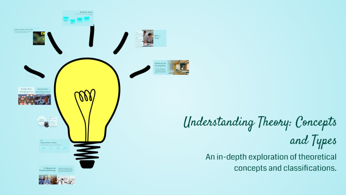 Understanding Theory: Concepts and Types by حمود الخاطر on Prezi