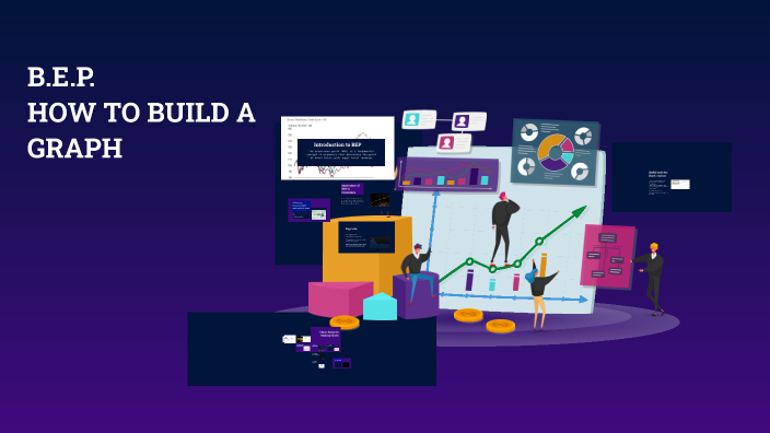 B.E.P. HOW TO BUILD A GRAPH by Maya Borlengo on Prezi