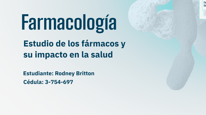 Farmacología by Rodney Britton on Prezi