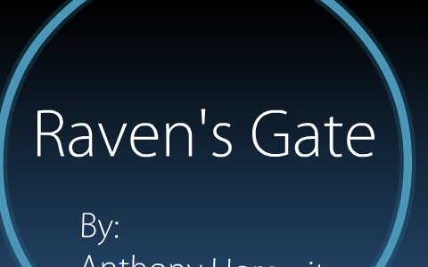 Raven's Gate by matt alden on Prezi